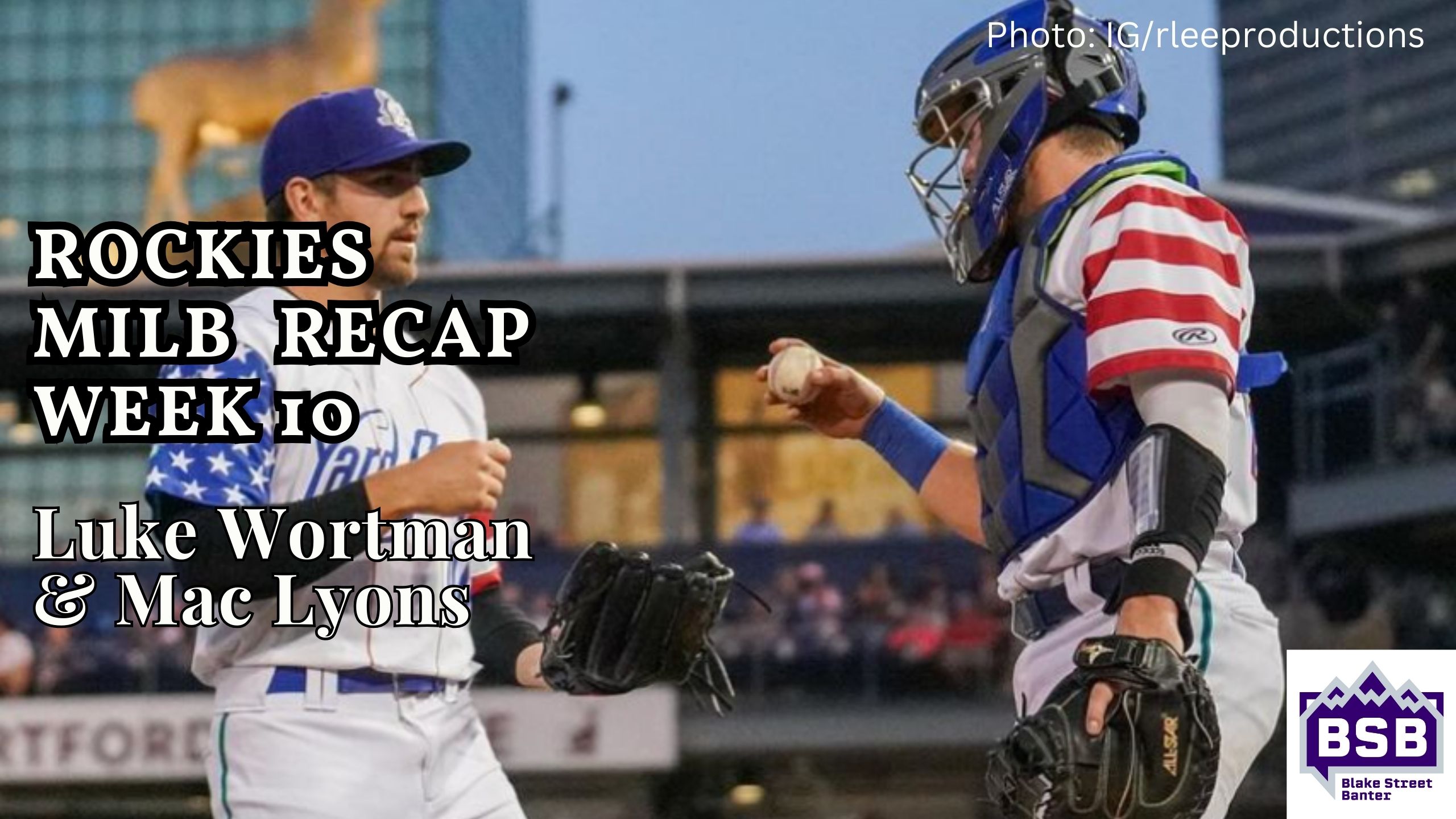 Colorado Rockies MiLB Week 10 Recap - Blake Street Banter